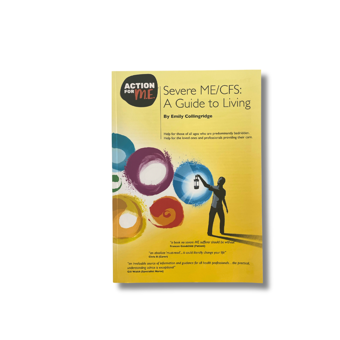 Severe ME/CFS: A Guide to Living - Action for ME